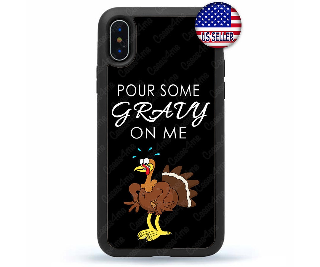 Thanksgiving Phone Case,turkey,pour Some Gravy, iPhone 17 16 15 14 13 ...