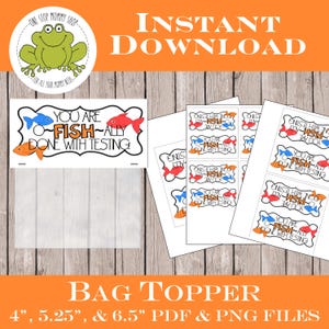 O-FISH-ALLY Done With Testing Bag Topper Printable - Print at Home ...