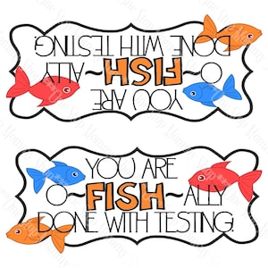 O-FISH-ALLY Done with Testing bag topper printable | Etsy