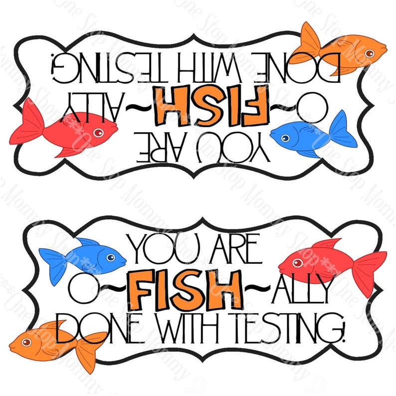 O-FISH-ALLY Done with Testing bag topper printable | Etsy