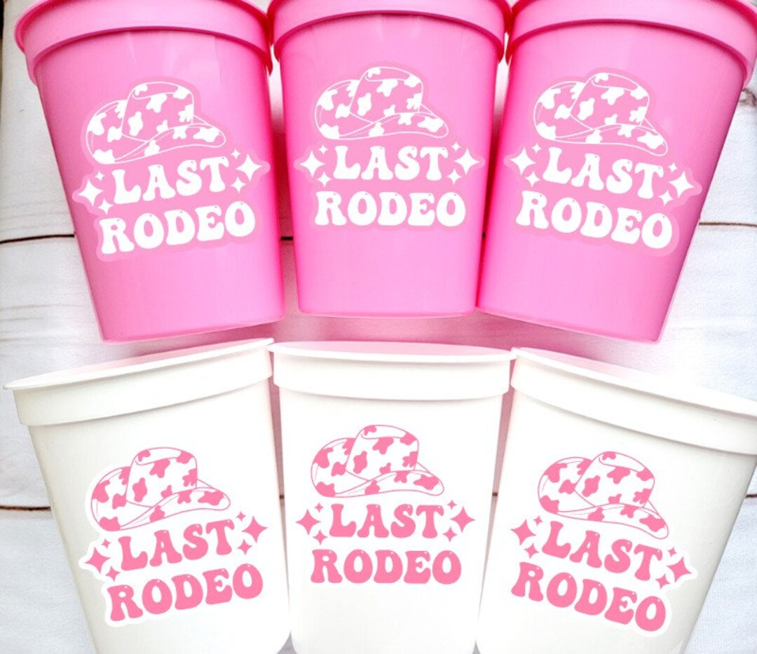 Cowgirl Last Rodeo Cups Cowgirl Let's Go Girls Cups Rodeo Party Cups ...
