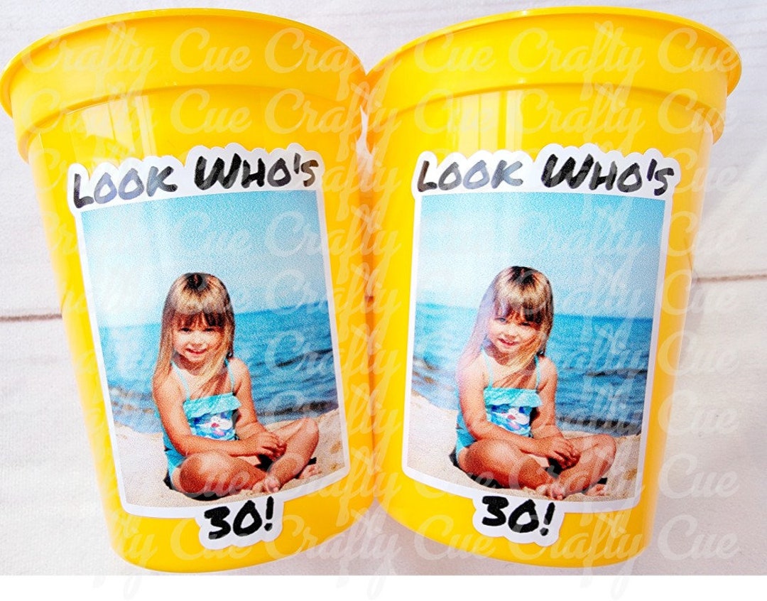 Look Who's 30 Custom Plastic Party Cups Personalized Party Cups ...