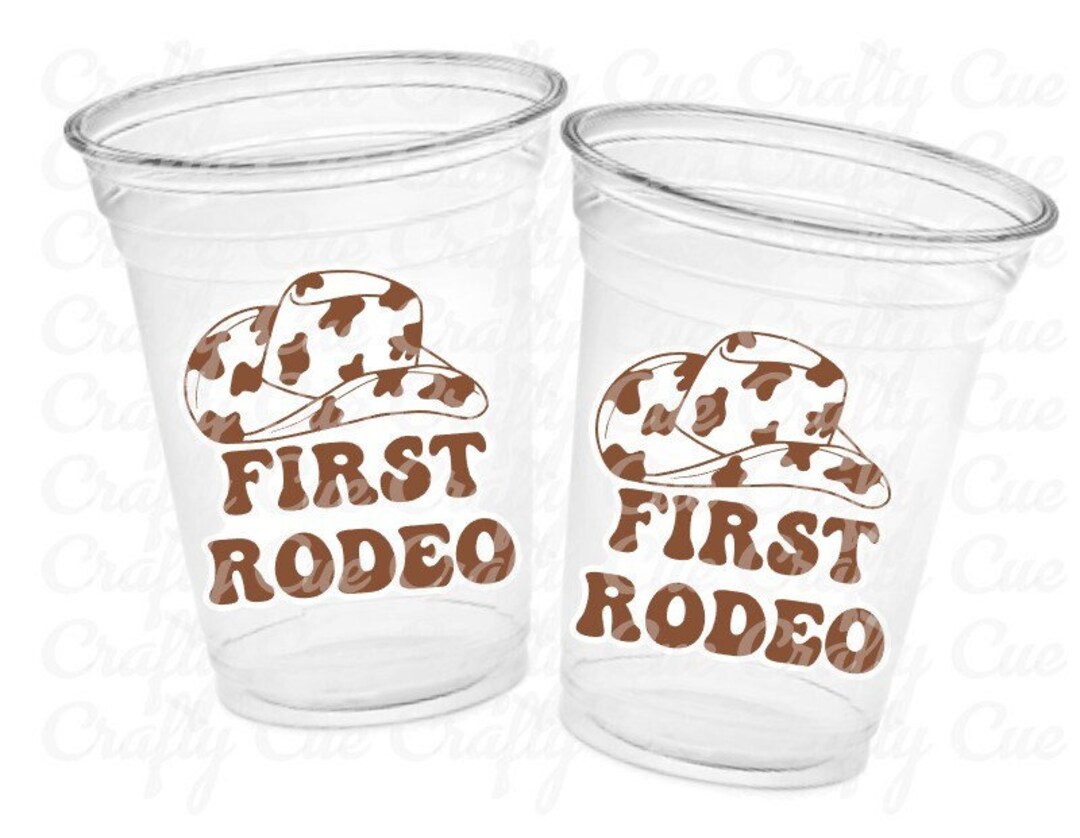 COWBOY PARTY CUPS - First Rodeo Cups Cowgirl Cups Cowgirl Party ...