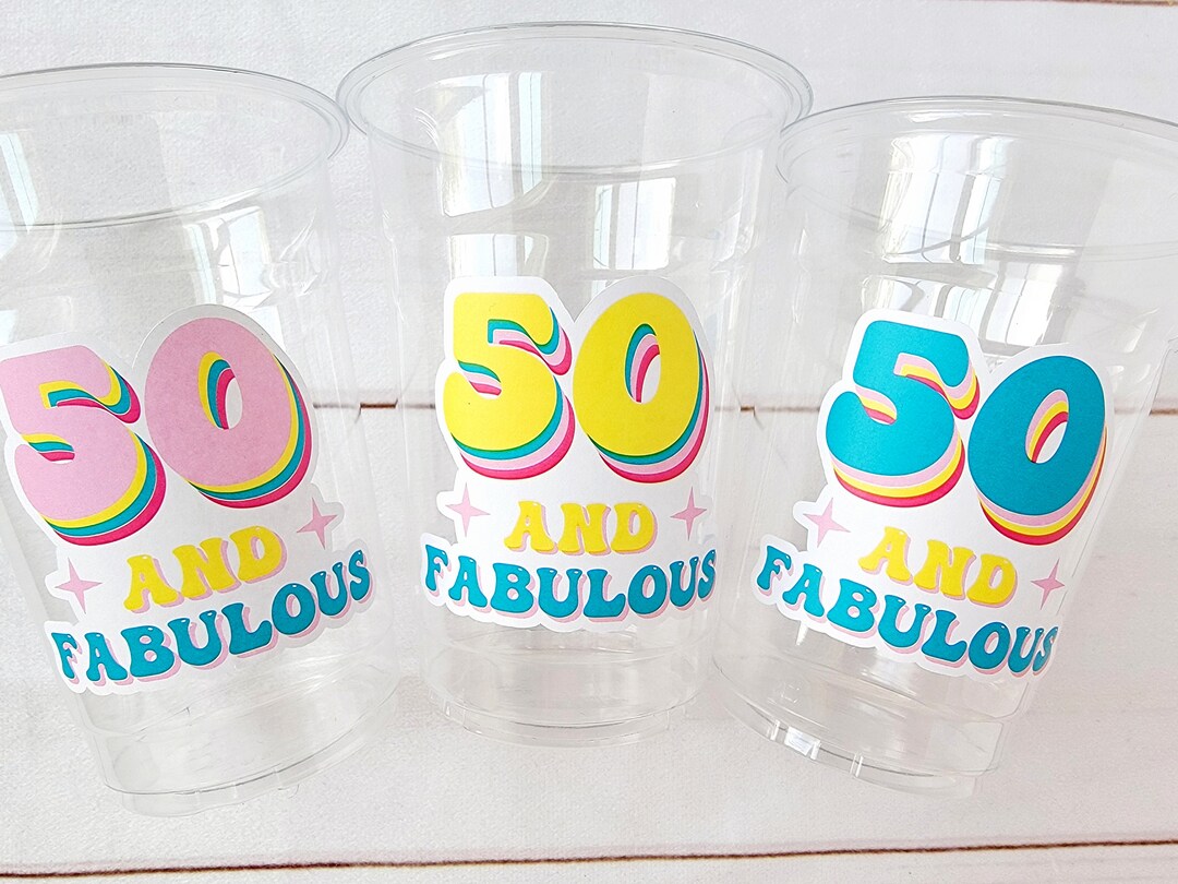 50th PARTY CUPS - 50 and Fabulous 50th Birthday Party 50th Birthday ...