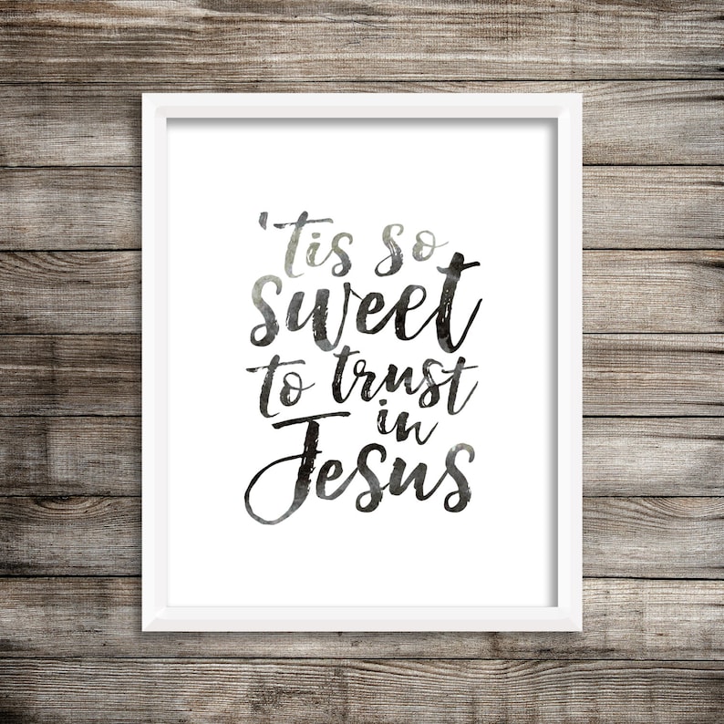 Tis so Sweet to Trust in Jesus Watercolor Printable digital - Etsy