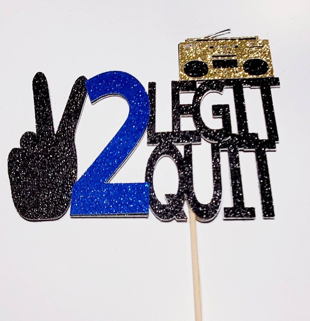 DOUBLE SIDED Two Legit 2 Quit Cake Topper or Centerpiece Topper 2nd ...