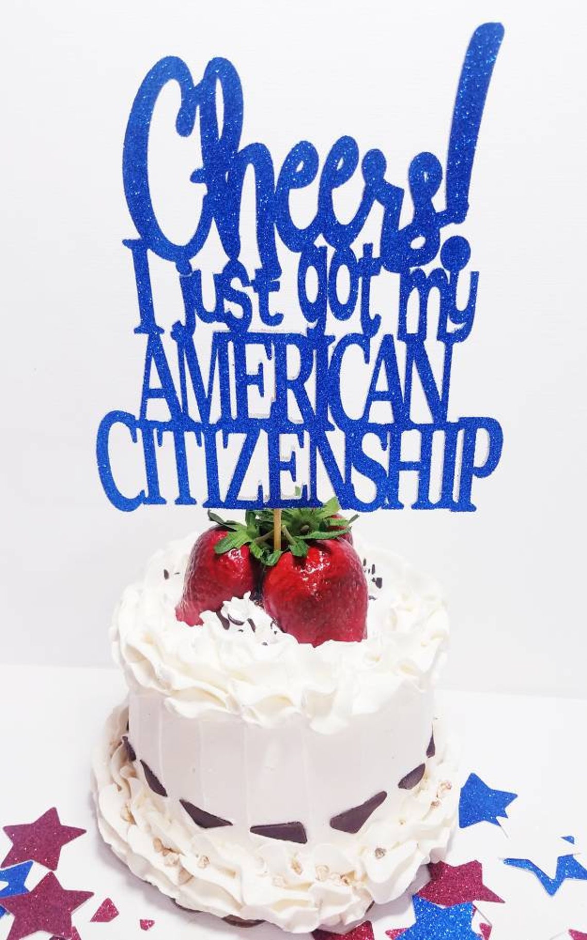 DOUBLE SIDED Cheers I Just Got My American Citizenship Cake - Etsy
