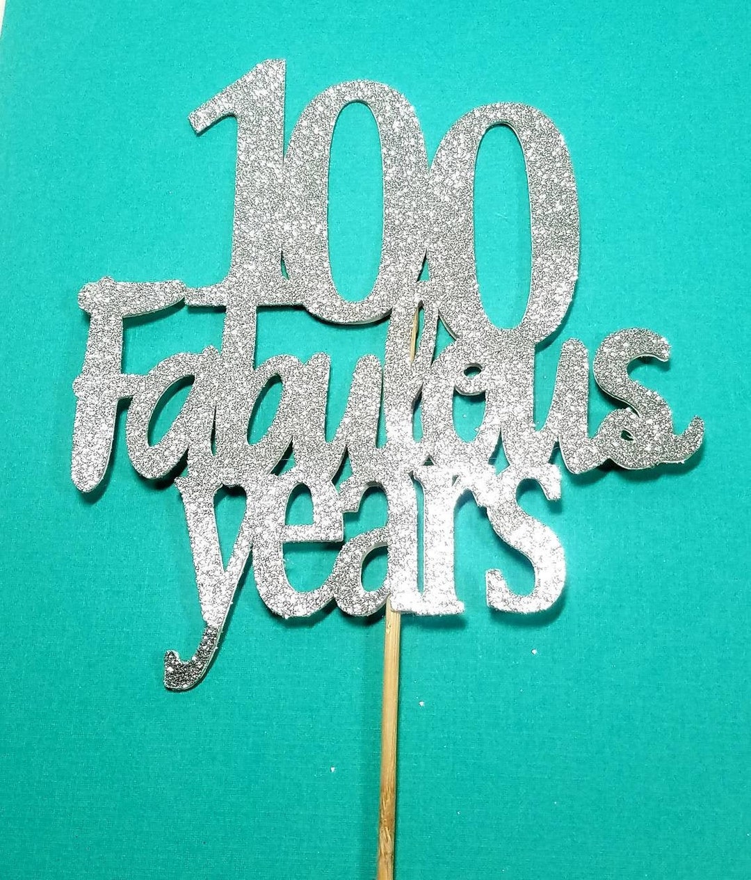 DOUBLE SIDED 100 Fabulous Years Anniversary Birthday Cake Topper or ...