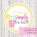 You're Simply the Best Gift Tags for Teachers or Parents, End of School ...