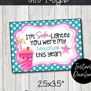 Teacher Gift Tags, I'm Soda-lighted You Were My Teacher This Year Gift ...