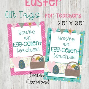 Easter Gift Tags, You're an Egg-cellent Teacher Printable Gift Tags ...