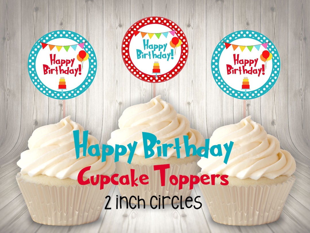 Happy Birthday Cupcake Toppers, Read Across America Week, Birthday ...