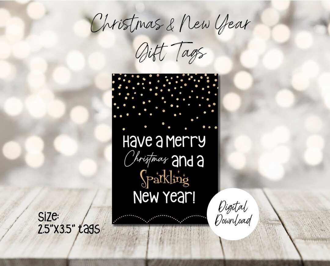 Have a Merry Christmas and a Sparkling New Year Printable Gift Tags ...