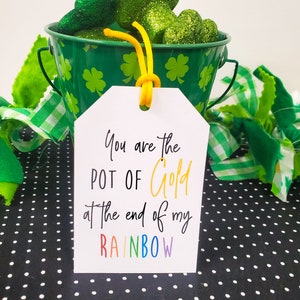 You Are the Pot of Gold at the End of My Rainbow Gift Tags, St. Patrick ...