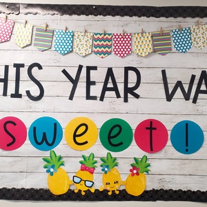 End of School Year Bulletin Boards, This Year Was Sweet, Pineapple ...