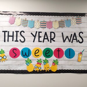 End of School Year Bulletin Boards, This Year Was Sweet, Pineapple ...
