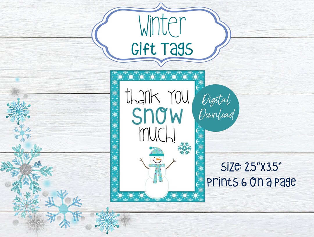 Thank You Snow Much Printable Gift Tags, Winter Gift Tags, Snowman Tags ...