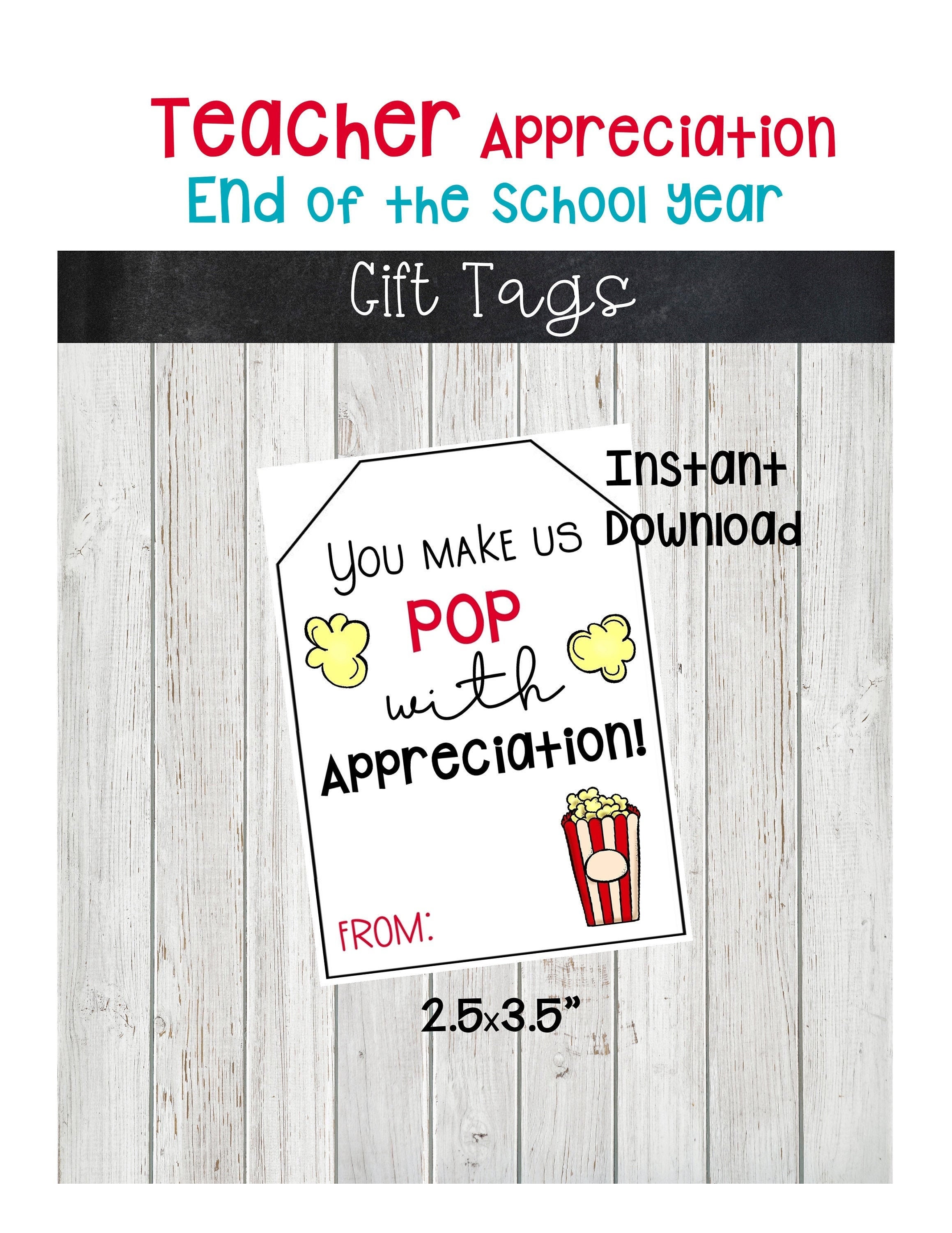 Teacher Appreciation Gift Tags, You Make Us POP With Appreciation, End ...