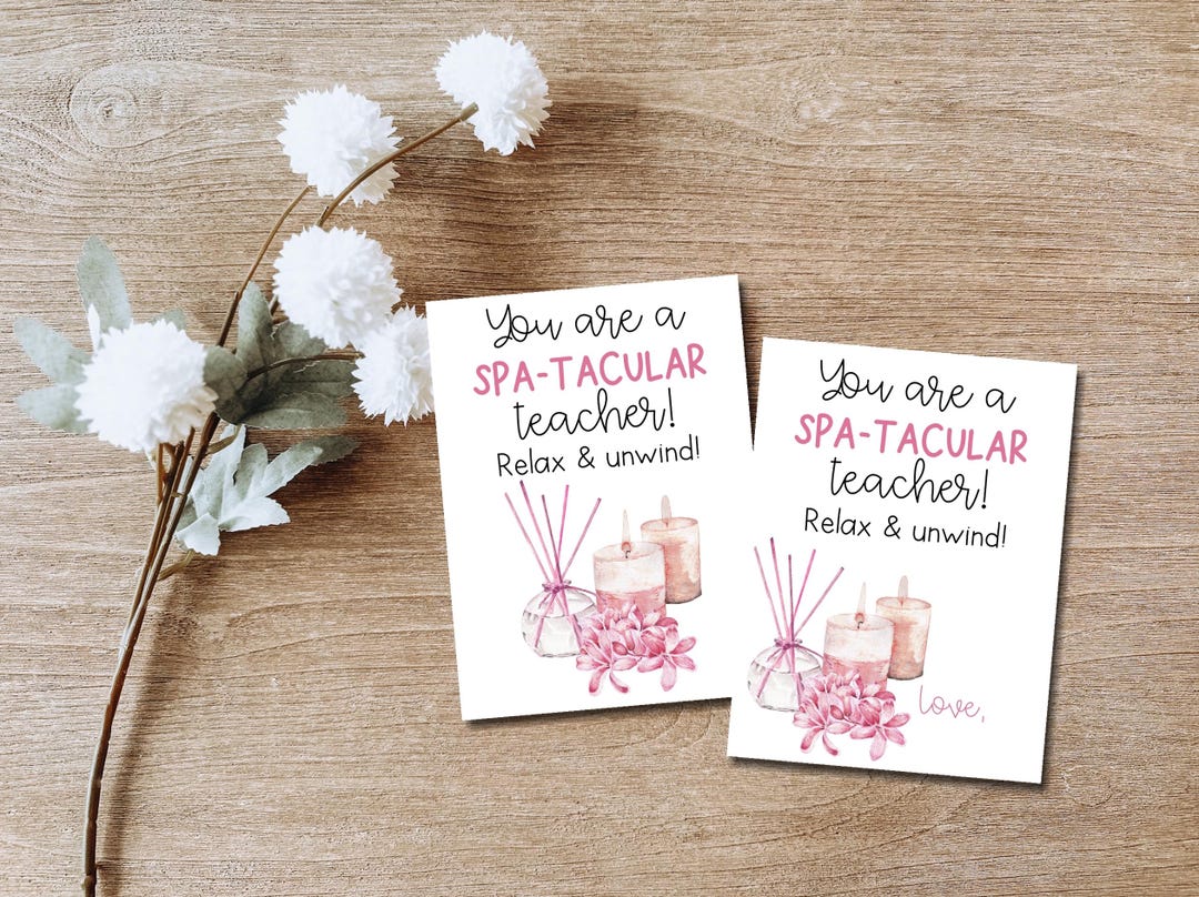 Teacher Gift Tags, Spa Gift Tags for Teachers, You Are a Spa-tacular ...