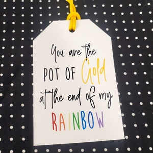You Are the Pot of Gold at the End of My Rainbow Gift Tags, St. Patrick ...