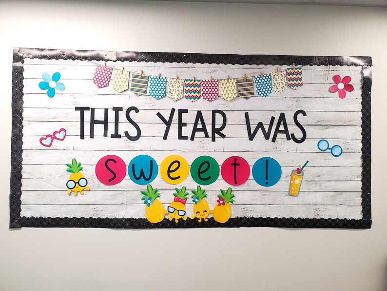 End of School Year Bulletin Boards, This Year Was Sweet, Pineapple ...