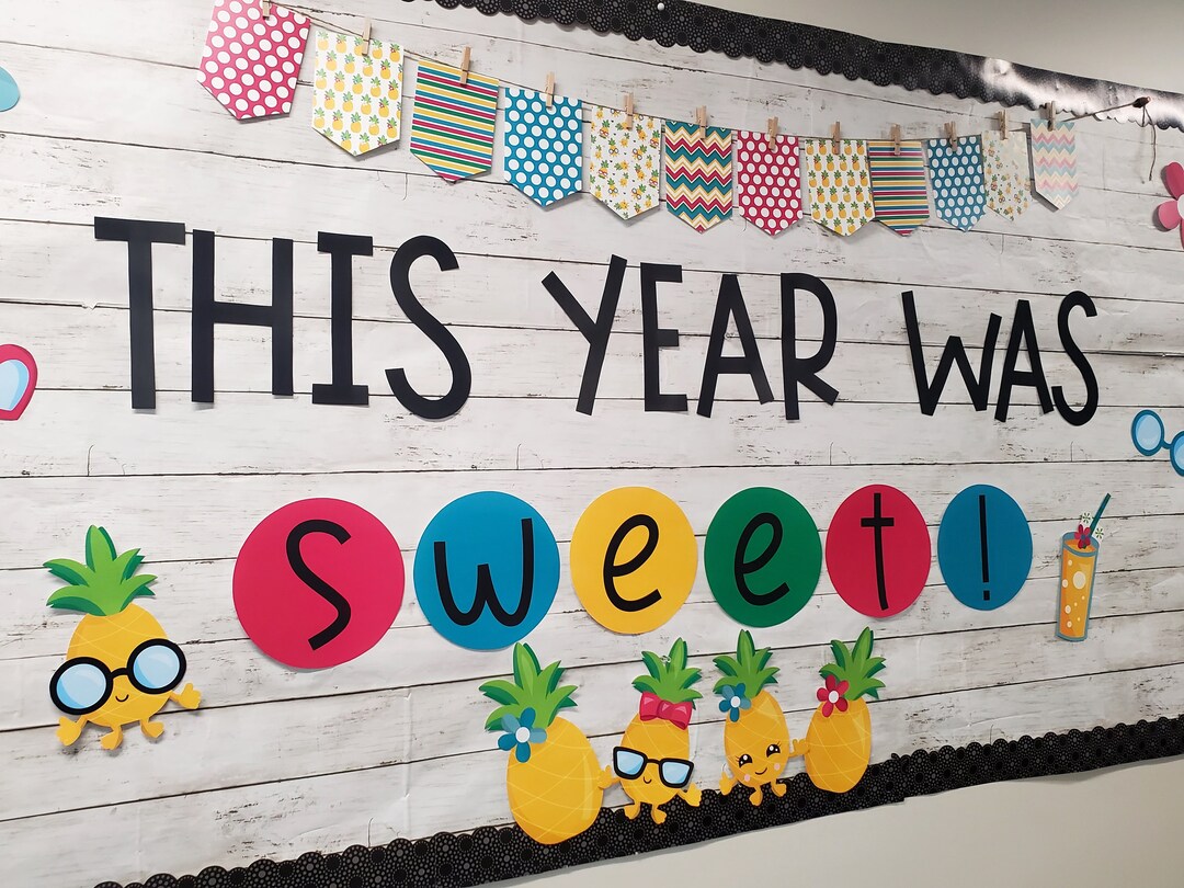 End of School Year Bulletin Boards, This Year Was Sweet, Pineapple ...