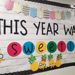 End of School Year Bulletin Boards, This Year Was Sweet, Pineapple ...