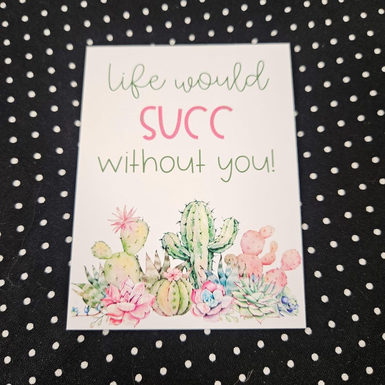 Succulent Gift Tags-printable "life Would Succ Without You" Tags ...