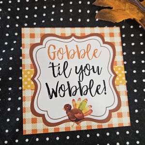 Gobble 'til You Wobble Printable Gift Tags, Thanksgiving Gift Tags ...