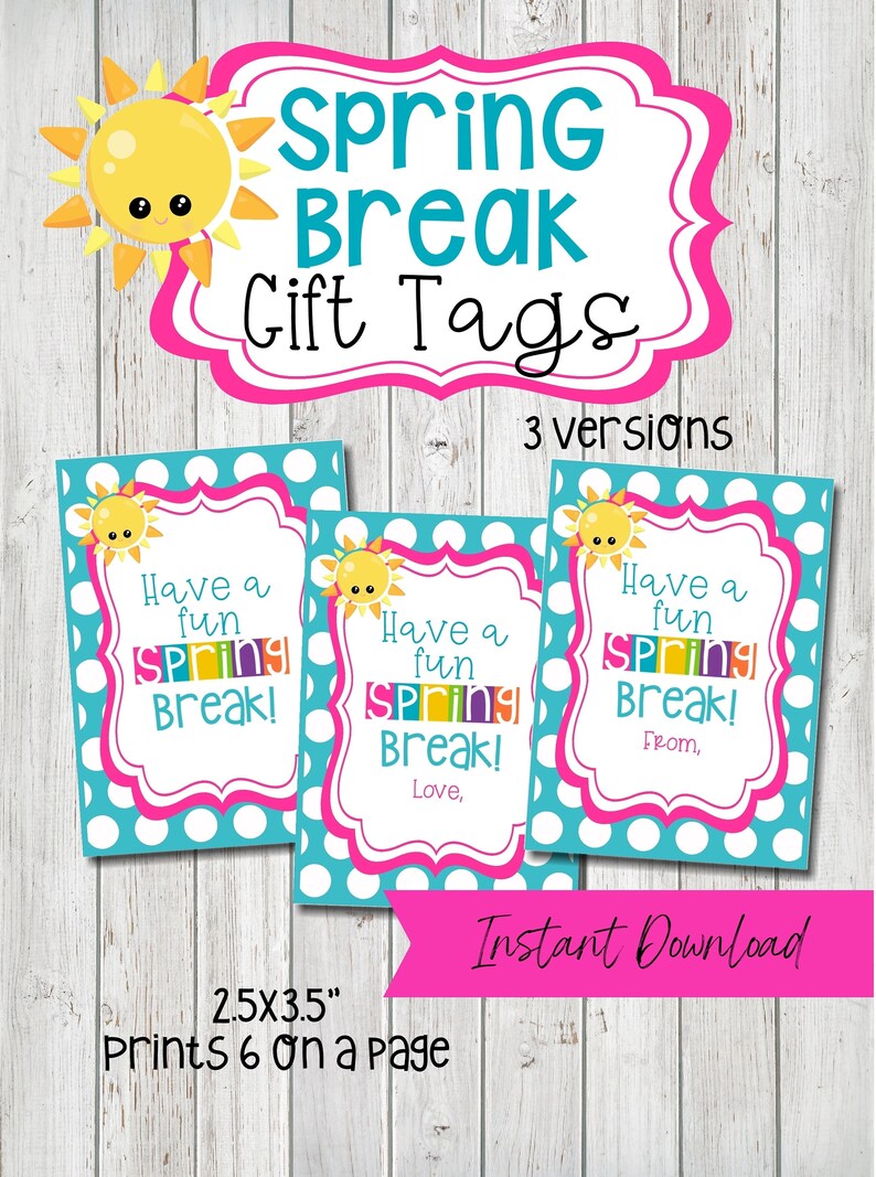 Have a Fun Spring Break Gift Tags for Students, Spring Break Printable ...