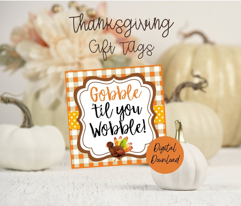 Gobble 'til You Wobble Printable Gift Tags Thanksgiving - Etsy
