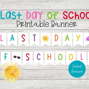 Last Day of School Banner, Printable Banner for the Last Day of School ...