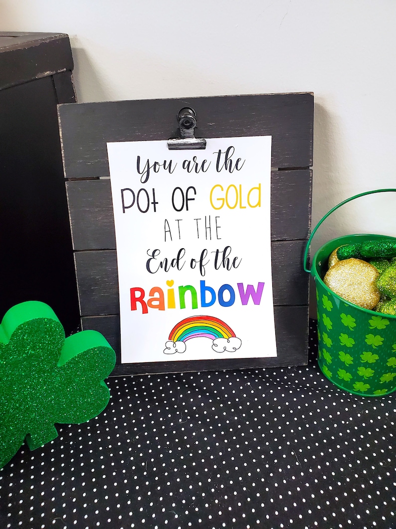 St. Patrick's Day Signs, You Are the Pot of Gold at the End of My ...