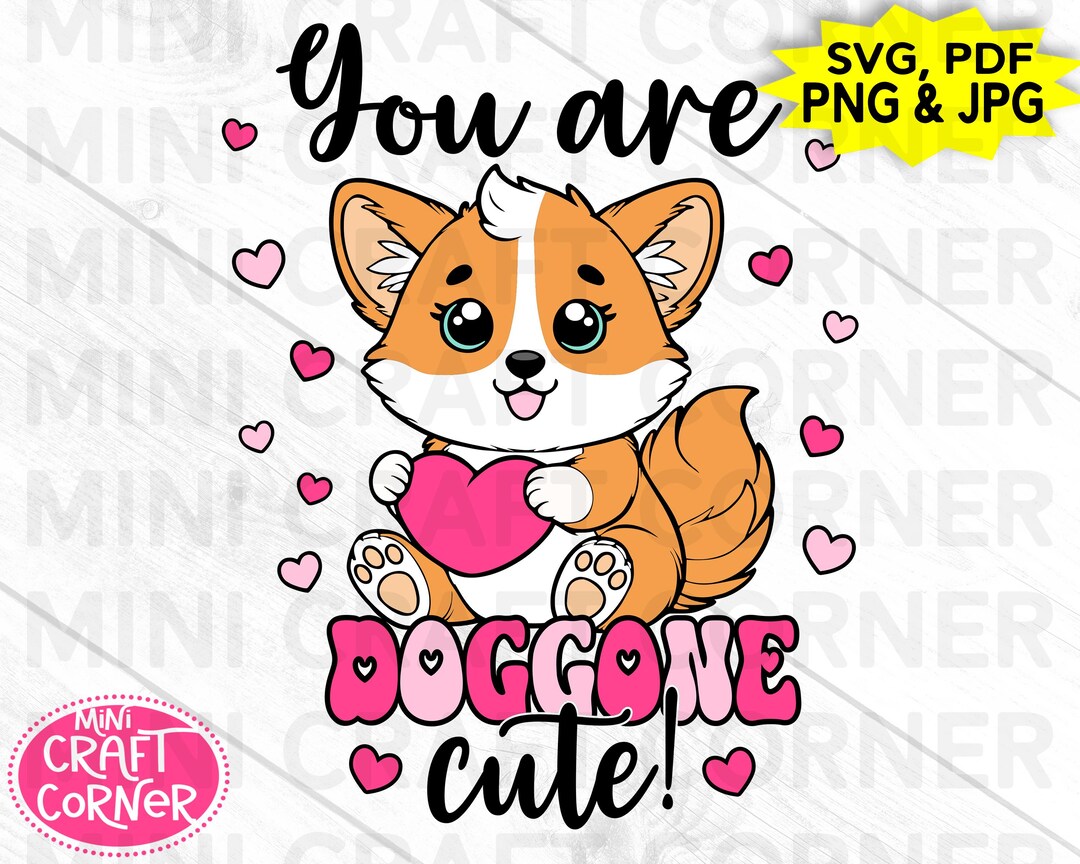 SVG You Are Doggone Cute / Funny Shirt Svg / Valentines Svg / Funny ...
