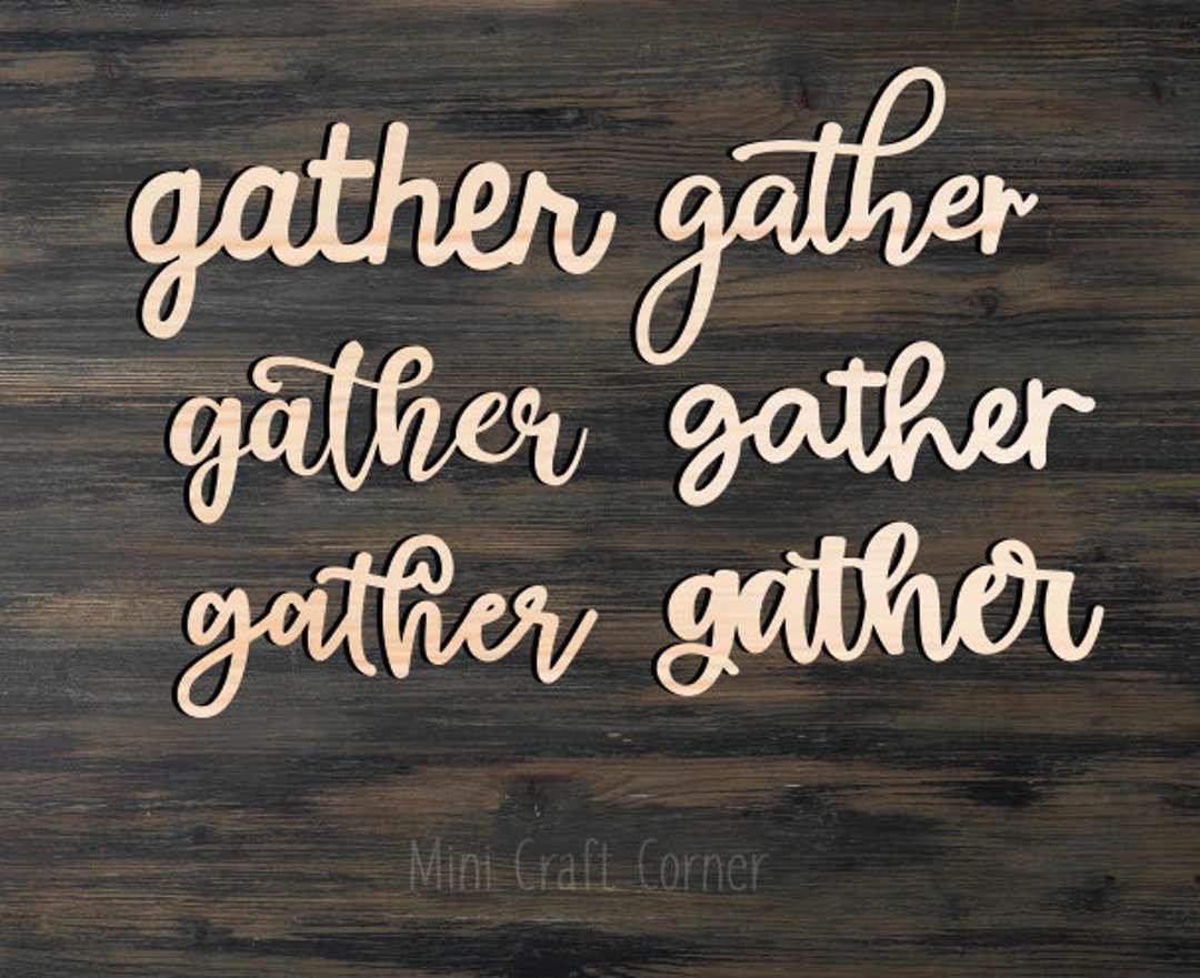 Gather Wooden Cutout / Gather Sign / Gather Wall Art / Gather Decor ...