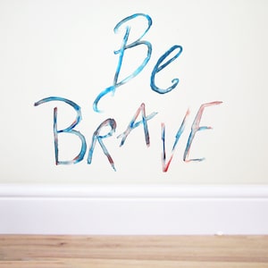 Be Brave, Quote Wall Decal,wall Decal Quotes,wall Art,your Are Braver ...