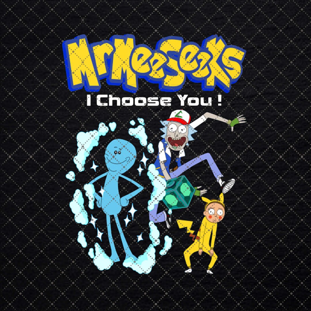 Funny Rick and Morty Dad PNG, Mr Meeseeks I Choose You, Pokémon Parody ...