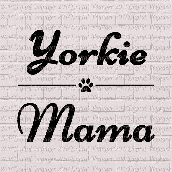 Yorkie Mama Paw Print SVG/PNG Yorkshire Terrier Digital - Etsy