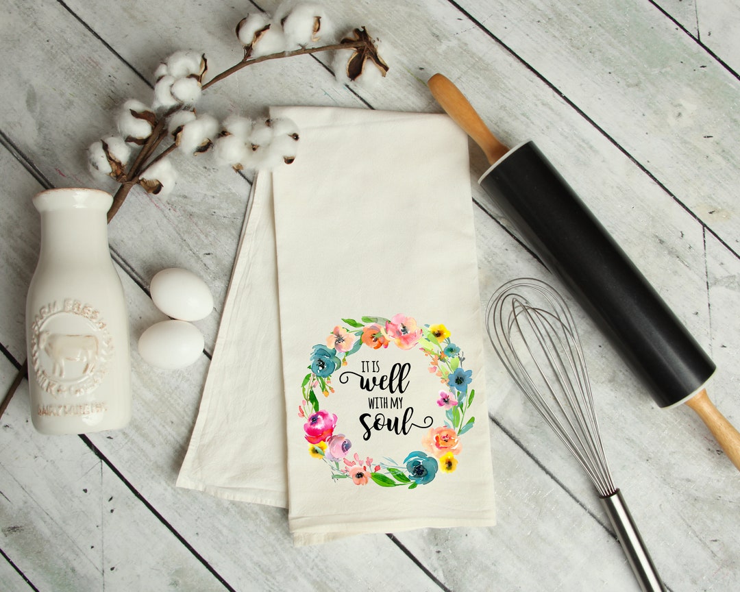 It is Well With My Soul Flour Sack Dish Towel Tea 28x28 Watercolor ...