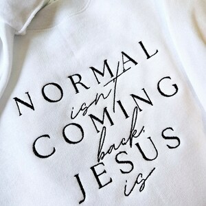Normal Isn't Coming Back Jesus is Shirt, Christian Faith Shirt - Etsy