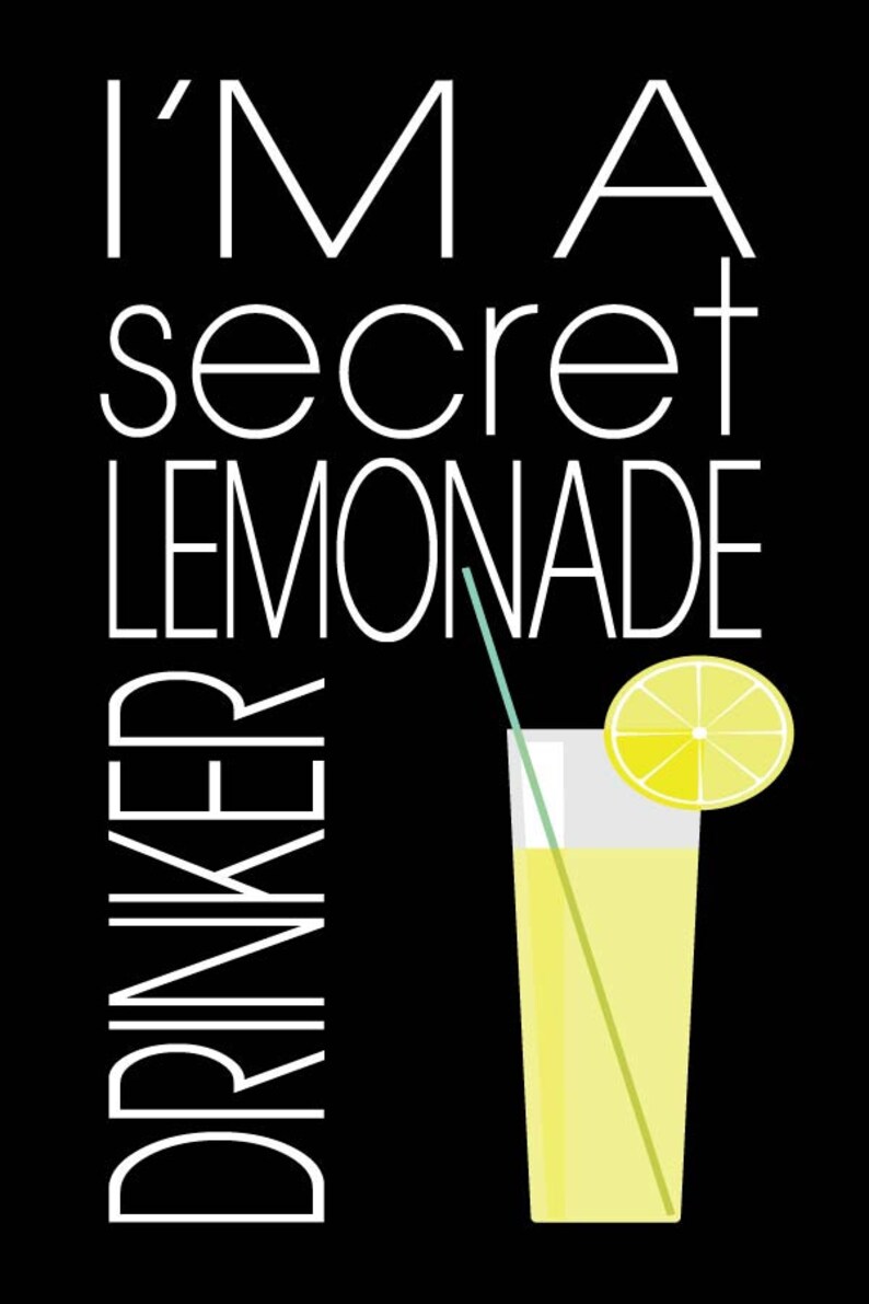 I'm a Secret Lemonade Drinker with Lemon. Black With - Etsy