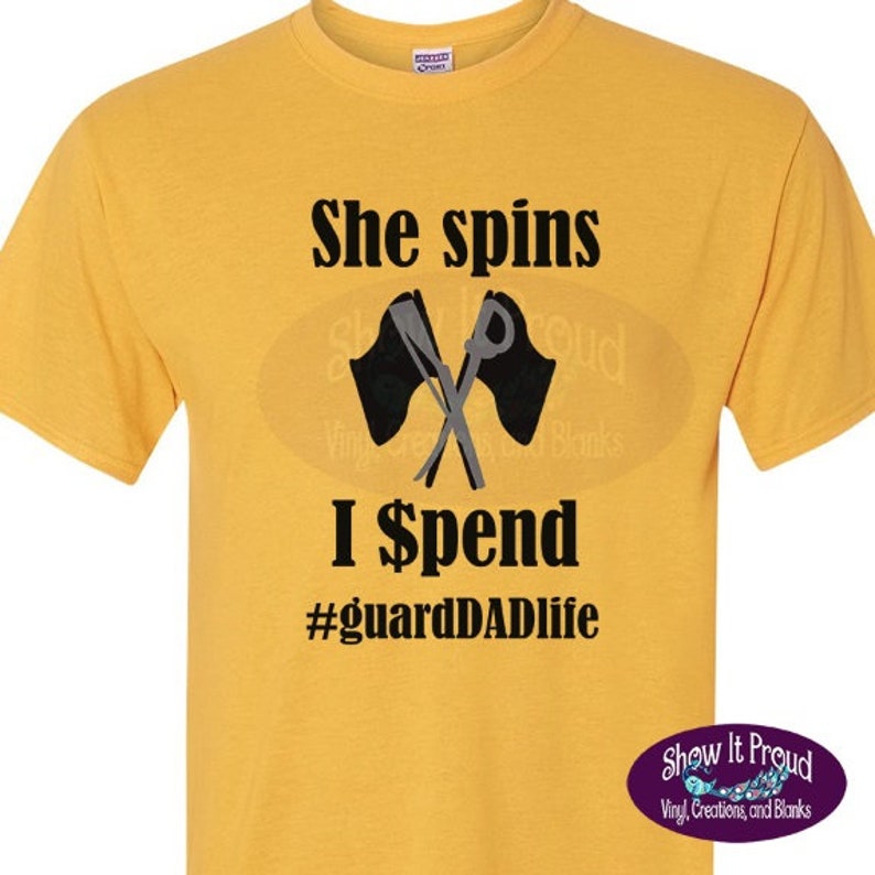 Color Guard Dad T-shirt She Spins I Spend Color Guard Shirt | Etsy