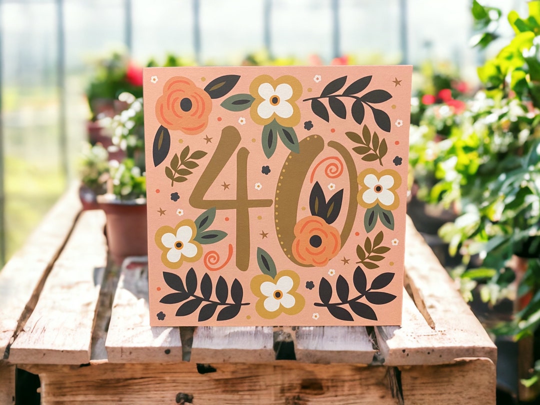 Pretty Flowers and Leaves 40th Birthday Card | Happy 40th Birthday Card ...