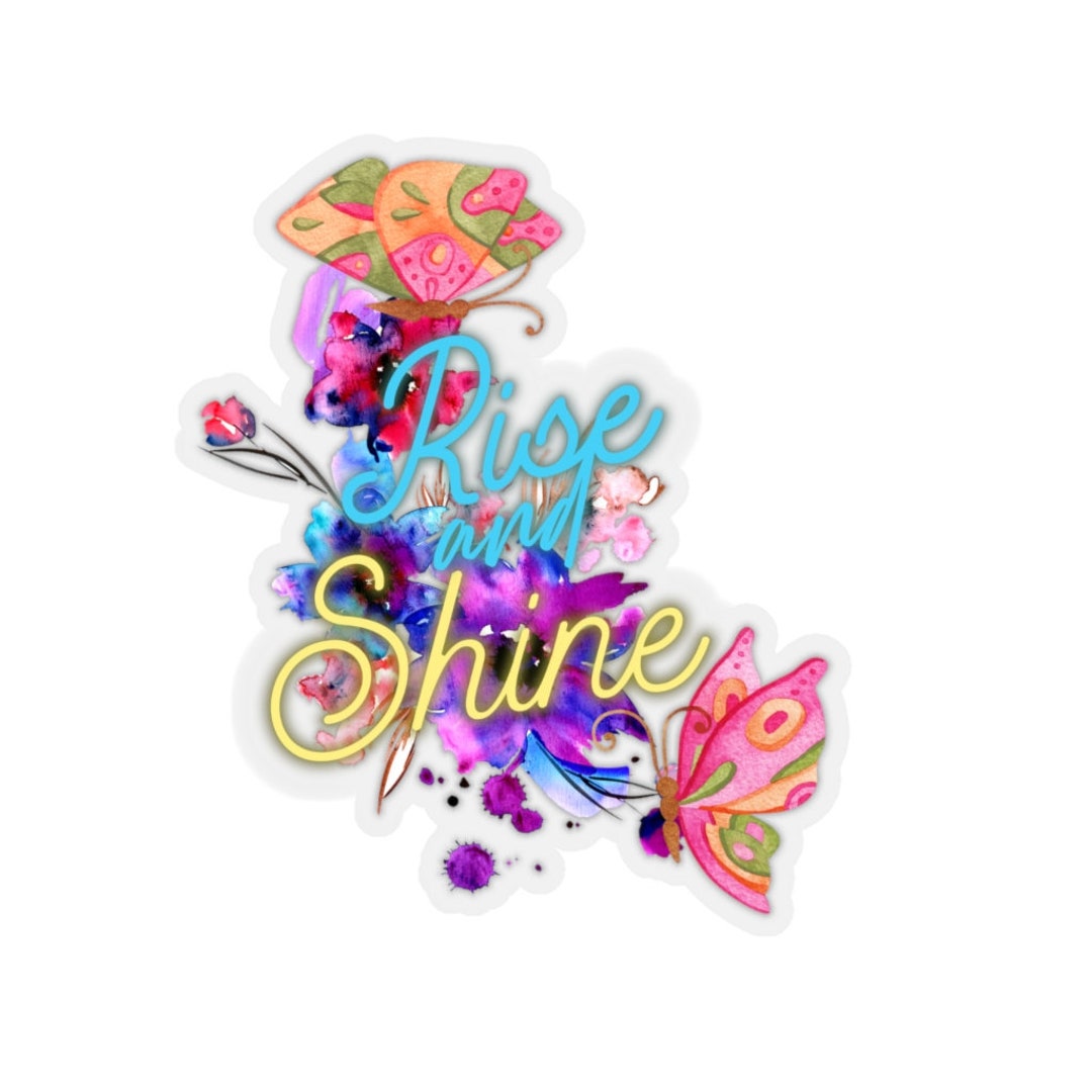 Rise and Shine Sticker Motivational Sticker - Etsy