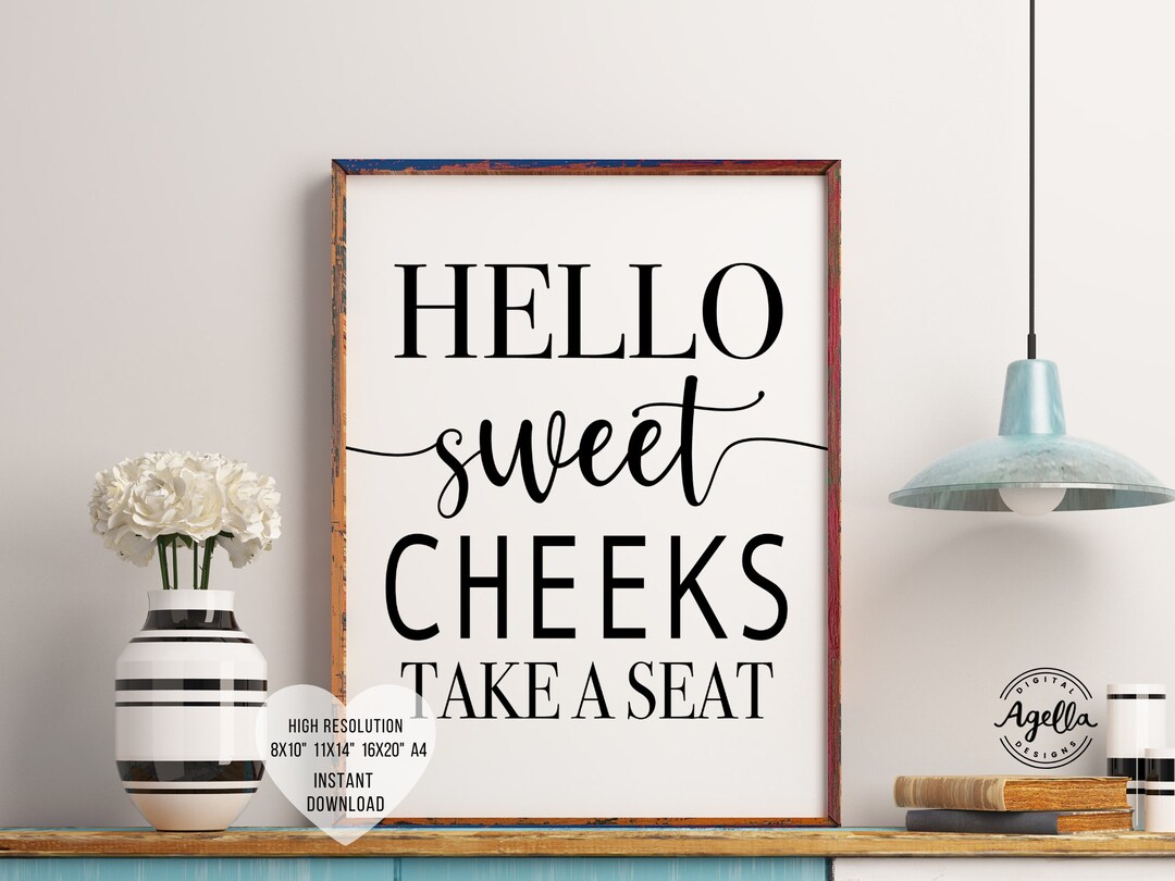 Bathroom Printable, Hello Sweet Cheeks Take A Seat Print, Toilet Sign ...