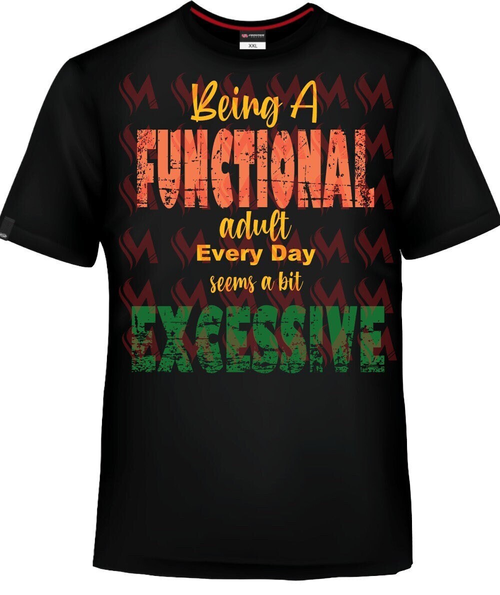 Being a Functional Adult is a Bit Excessive Png Svg, Adulting ...