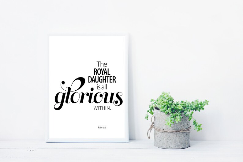 Psalms 45:13 the Royal Daughter is All Glorious Scripture Art Print ...