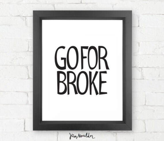 Go for Broke Giclée Print Modern Typography Quote Poster Funny Word Art ...