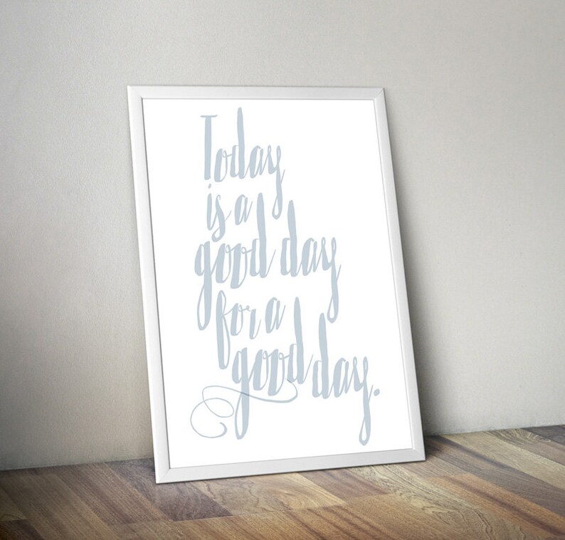 Today is a Good Day for a Good Daytypography Poster, Home Decor, Wall ...