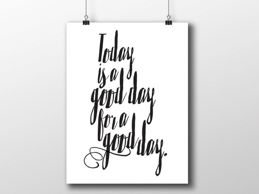 Today is a Good Day for a Good Daytypography Poster, Home Decor, Wall ...